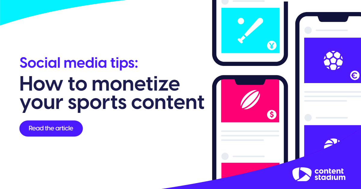 How to monetize your sports social media content